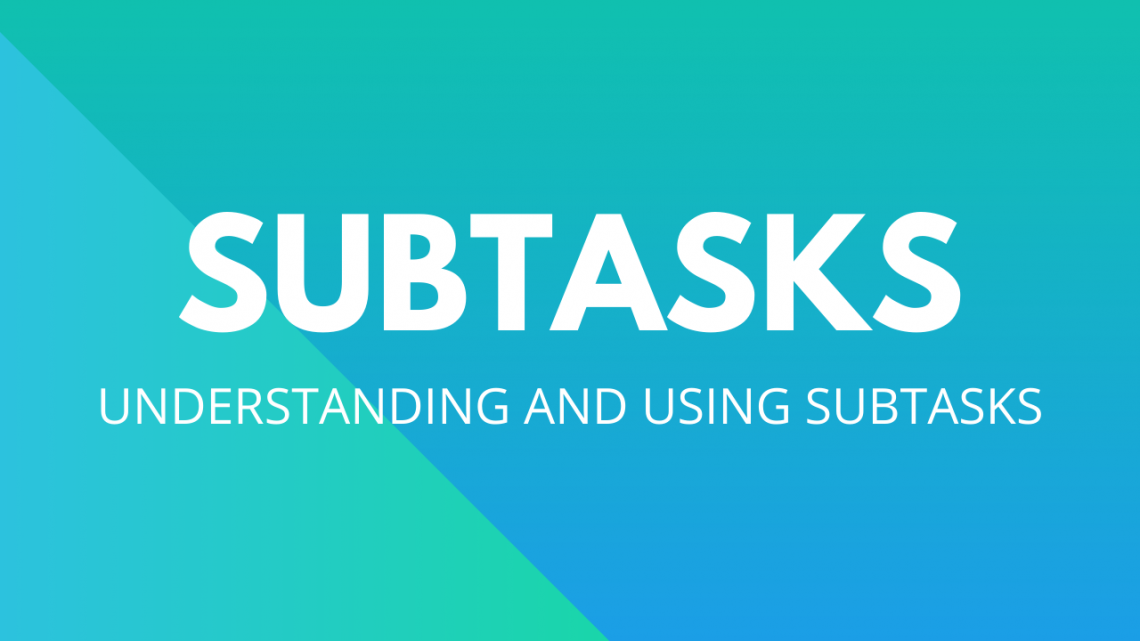 Understanding Subtasks | OneDesk HelpDesk & Project Management App